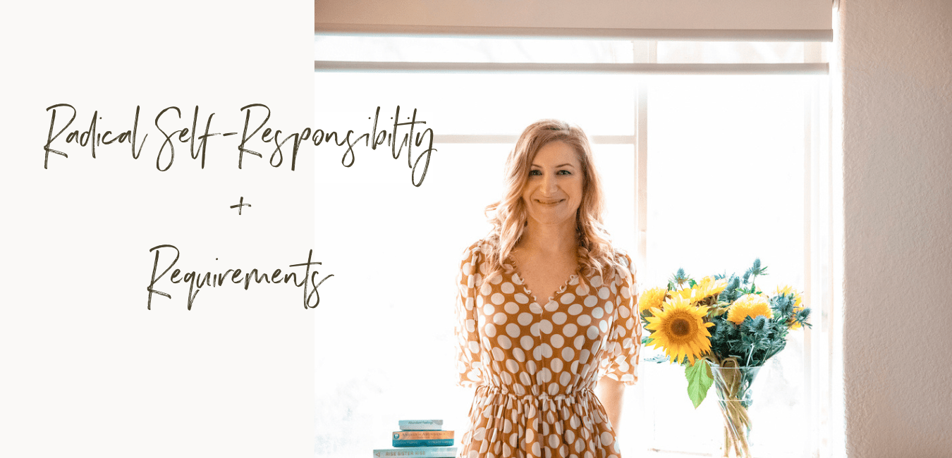 Radical Self-Responsibility + Requirements | Heal.Thy Money Co